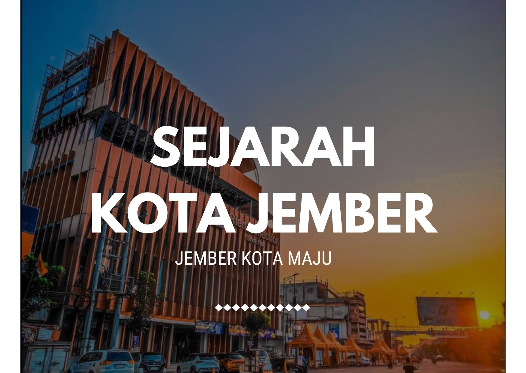 Sejarah Singkat Jember dan Perayaan Ulang Tahunnya yang Unik Bertepatan ...