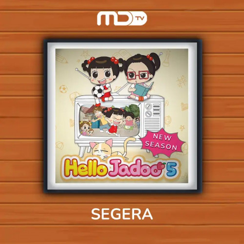 Hello, Jadoo Season 5 Siap Mengudara di MDTV, Gaes! | NNC Netralnews