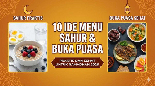 10 Ide Menu Sahur & Buka Puasa yang Praktis dan Sehat untuk Ramadan ...